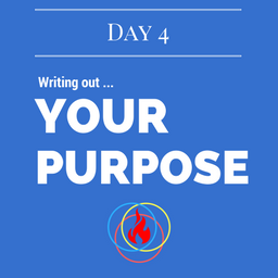 Day 4 – Writing Out Your Purpose - The Practical Disciple